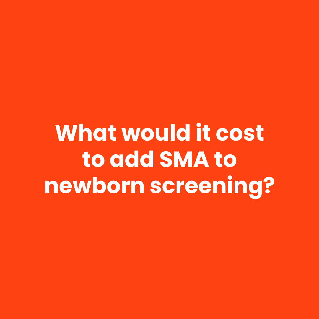 What would it cost to add SMA to newborn screening?